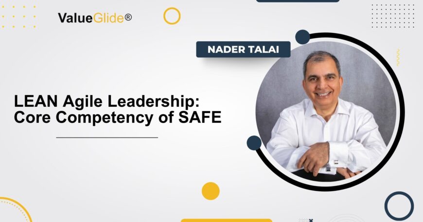LEAN Agile Leadership: Core Competency of SAFE - ValueGlide